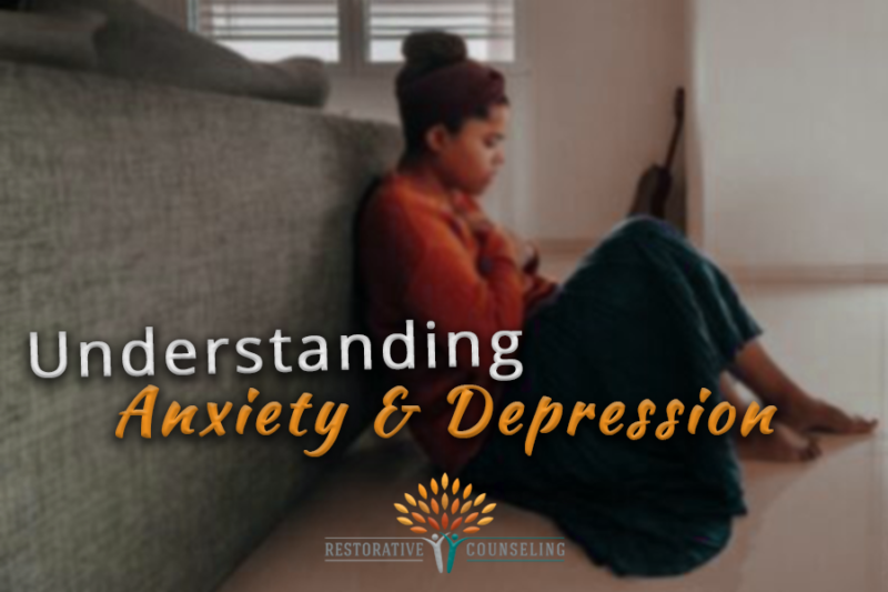Anxiety & Depression: When to Seek Help | Restorative Counseling